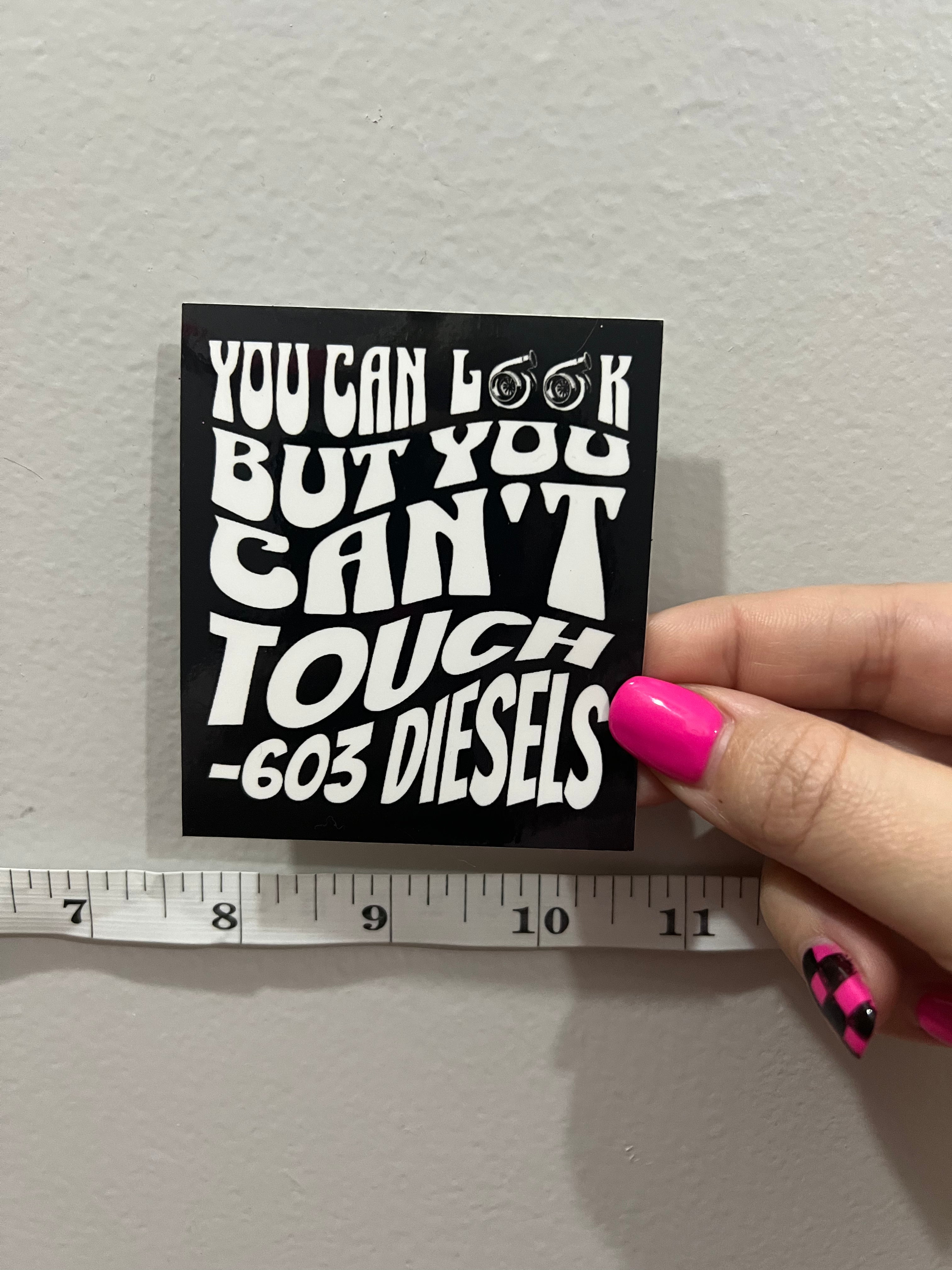 Look But Can't Touch Sticker – 603 DIESELS